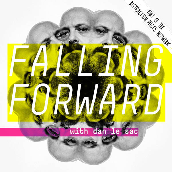 Falling Forward with Dan Le Sac - Podcast